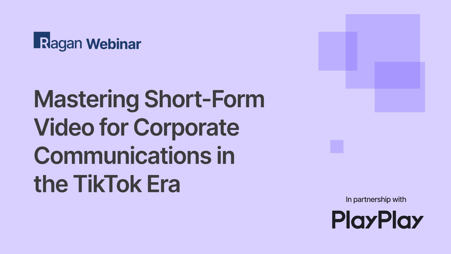 Ragan Webinar - Mastering Short-Form Video for Corporate Communications in the TikTok Era