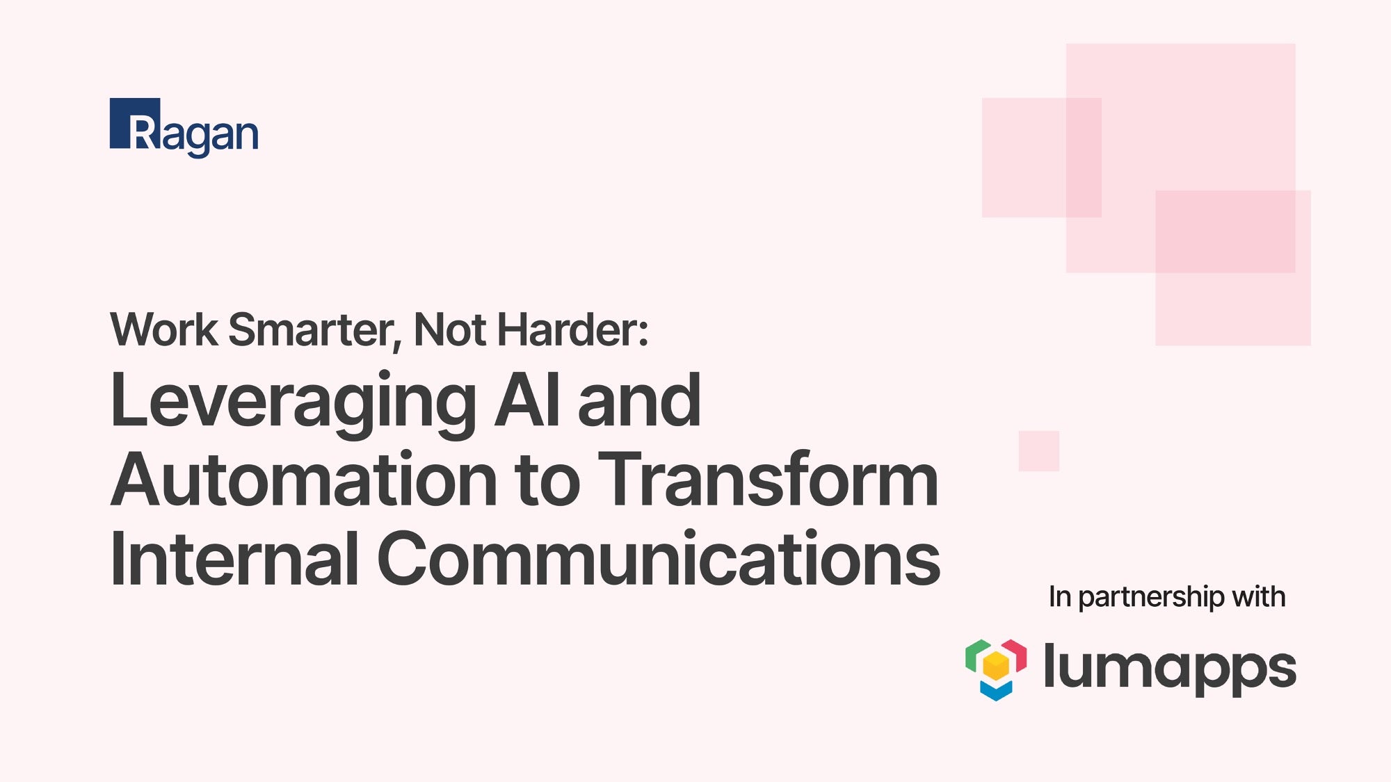 Ragan Webinar - Work Smarter, Not Harder: Leveraging AI and Automation to Transform Internal Comms