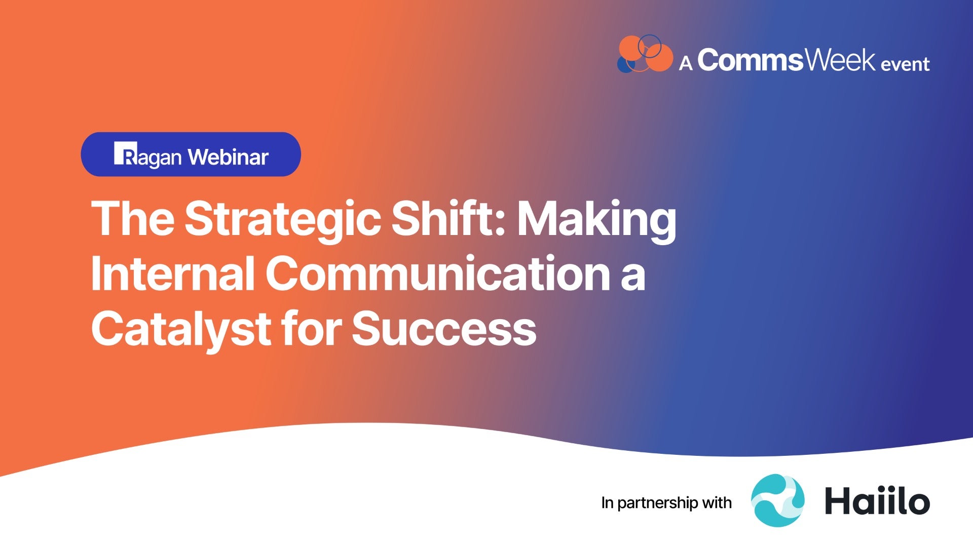 Comms Week Webinar - The Strategic Shift: Making Internal Communication ...
