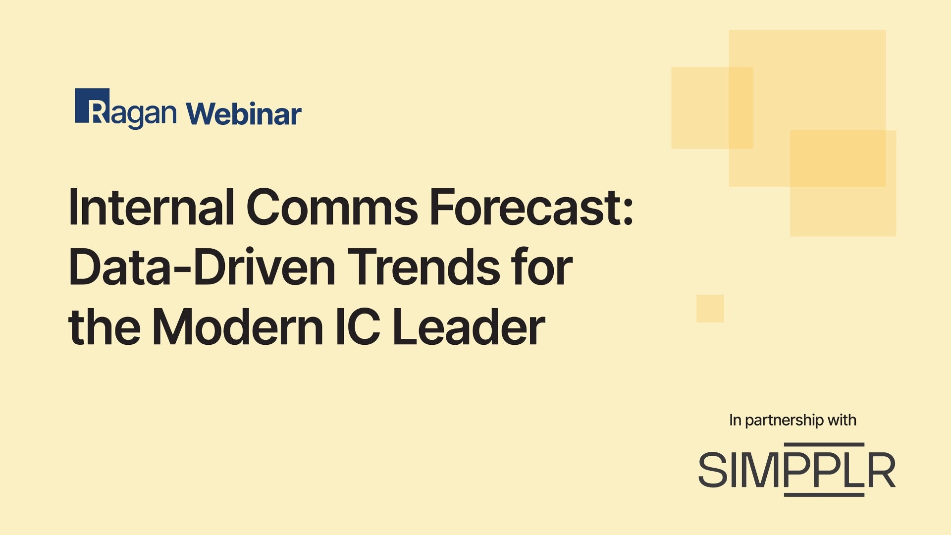 Ragan Webinar - Internal Comms Forecast: Data-Driven Trends for the Modern IC Leader
